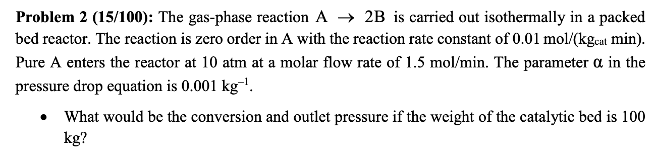 Solved Problem 2 (15/100): The gas-phase reaction A + 2B is | Chegg.com