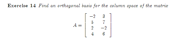 Solved Exercise 14 Find an orthogonal basis for the column | Chegg.com