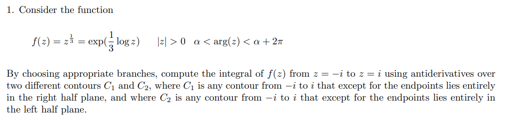 Solved 1. Consider the function f(z)=z31=exp(31logz)∣z∣>0α | Chegg.com