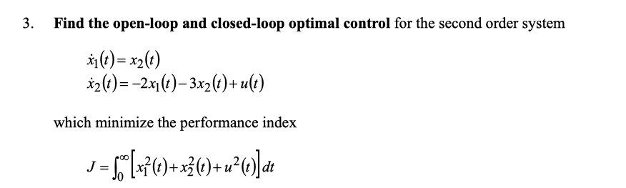 Solved 3 Find The Open Loop And Closed Loop Optimal Control 4360