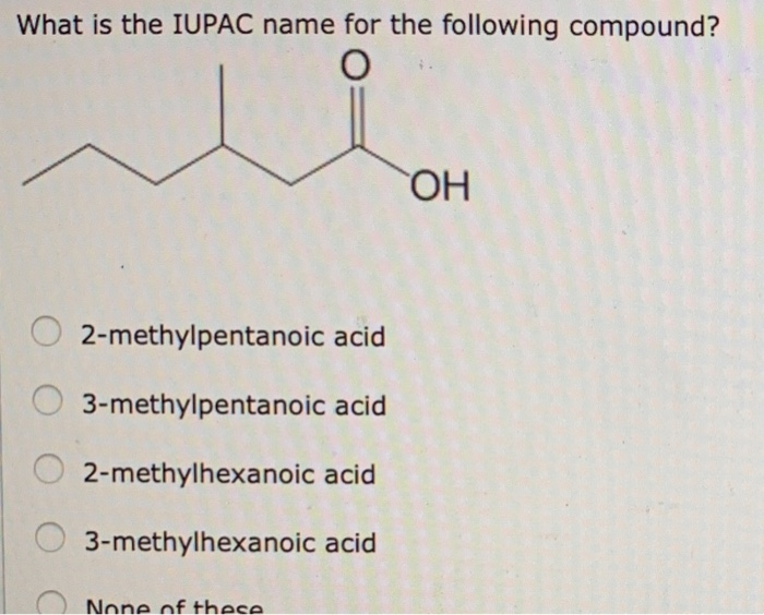 Solved What is the IUPAC name for the following compound? он | Chegg.com