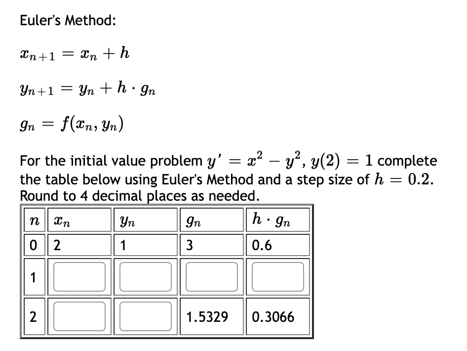Solved Euler's Method: xn+1=xn+hyn+1=yn+h⋅gngn=f(xn,yn) For | Chegg.com