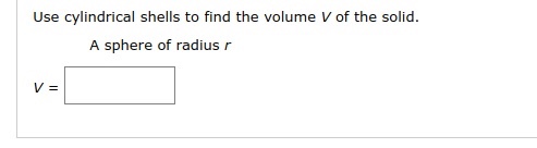 Solved Use cylindrical shells to find the volume V of the | Chegg.com