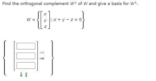 Solved Find the orthogonal complement w- of W and give a | Chegg.com