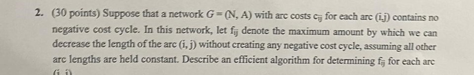Solved ( 30 points) Suppose that a network G=(N,A) with arc | Chegg.com