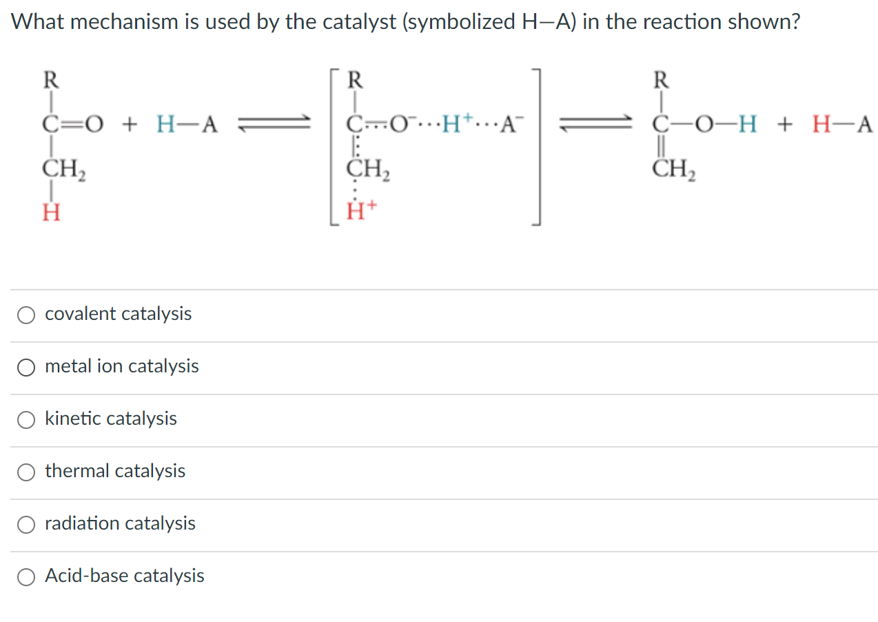 Solved What mechanism is used by the catalyst (symbolized | Chegg.com