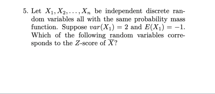 Solved 5. Let X1,X2,…,Xn be independent discrete random | Chegg.com