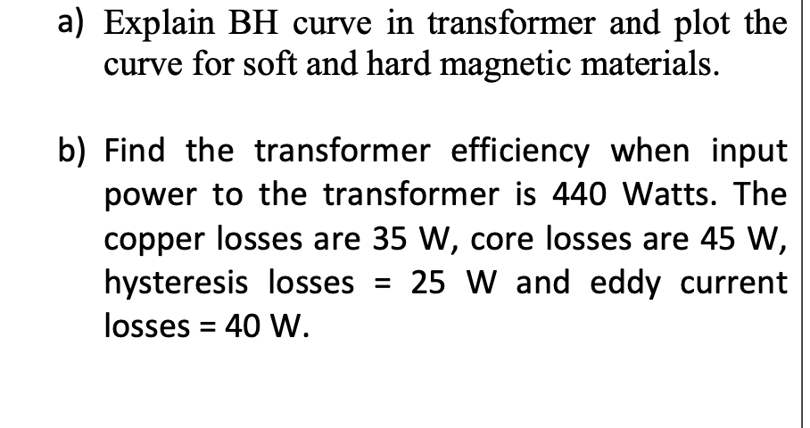 Solved a) Explain BH curve in transformer and plot the curve | Chegg.com