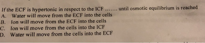Solved If the ECF is hypertonic in respect to the IC | Chegg.com