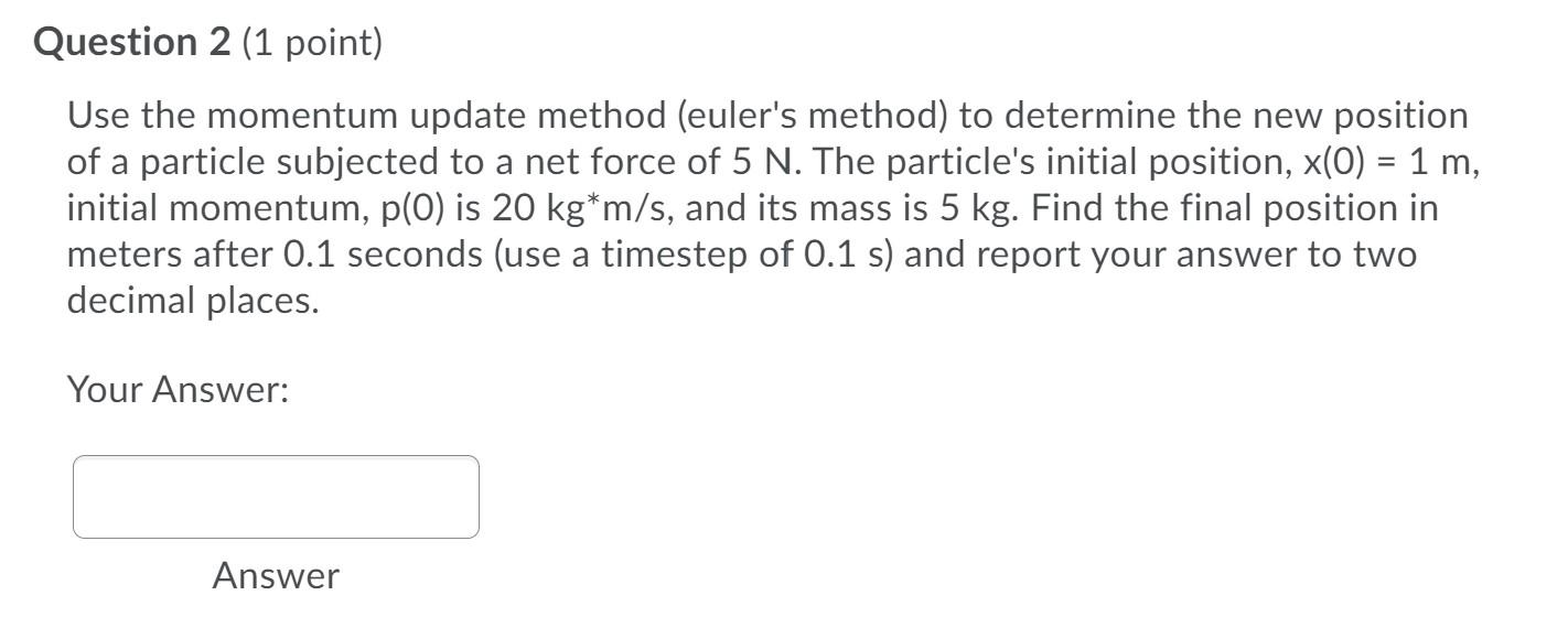 Solved Question 2 (1 point) = Use the momentum update method | Chegg.com
