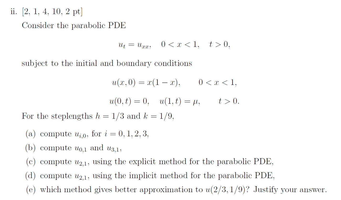 Solved ii. [2, 1, 4, 10, 2 pt] Consider the parabolic PDE Ut | Chegg.com