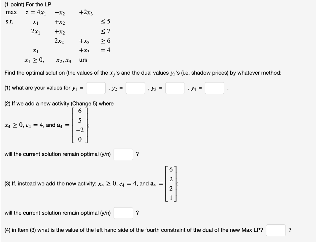Solved -X2 +2x3 (1 point) For the LP max z = 4x1 s.t. X1 2x1 | Chegg.com
