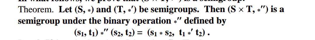 Solved Theorem. Let (S, *) and (T, *') be semigroups. Then | Chegg.com