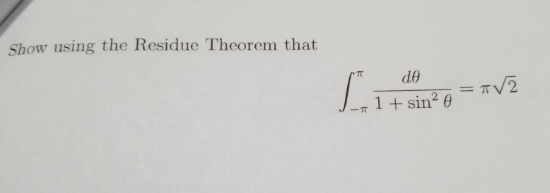 Solved Show using the Residue Theorem that π 1 + sin2 θ | Chegg.com