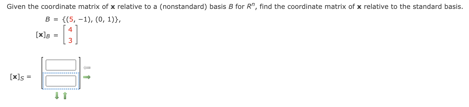 Solved Given the coordinate matrix of x relative to a | Chegg.com