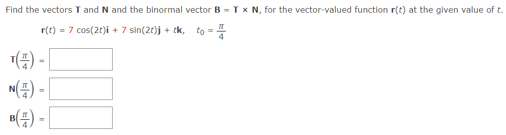 Solved Find the vectors T and N and the binormal vector B = | Chegg.com