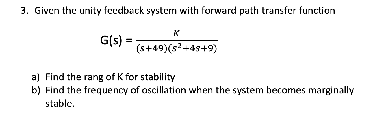 Solved 3. Given the unity feedback system with forward path | Chegg.com
