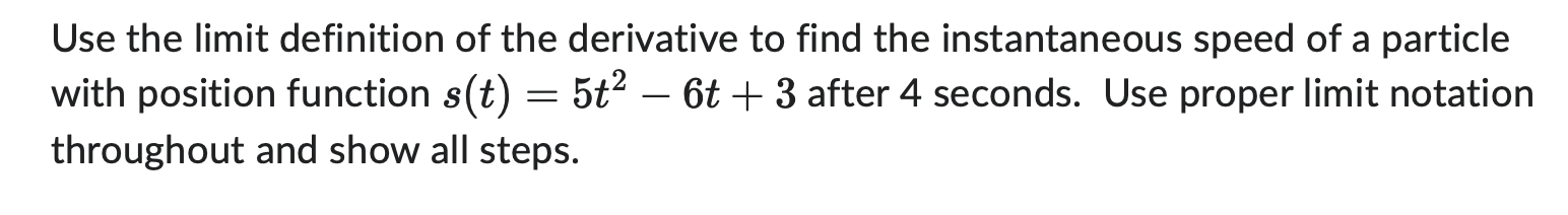 Solved Use the limit definition of the derivative to find | Chegg.com