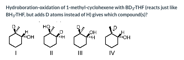 Solved Hydroboration-oxidation of 1-methyl-cyclohexene with | Chegg.com