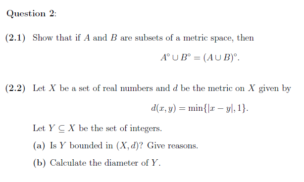 Solved Question 2: (2.1) Show that if A and B are subsets of | Chegg.com