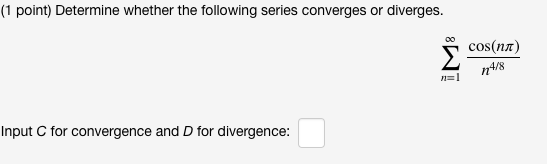 Solved (1 point) Determine whether the following series | Chegg.com