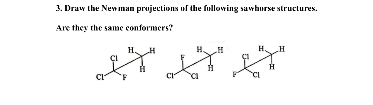 Solved 3. Draw the Newman projections of the following | Chegg.com Solved 3. Draw the Newman projections of the following | Chegg.com