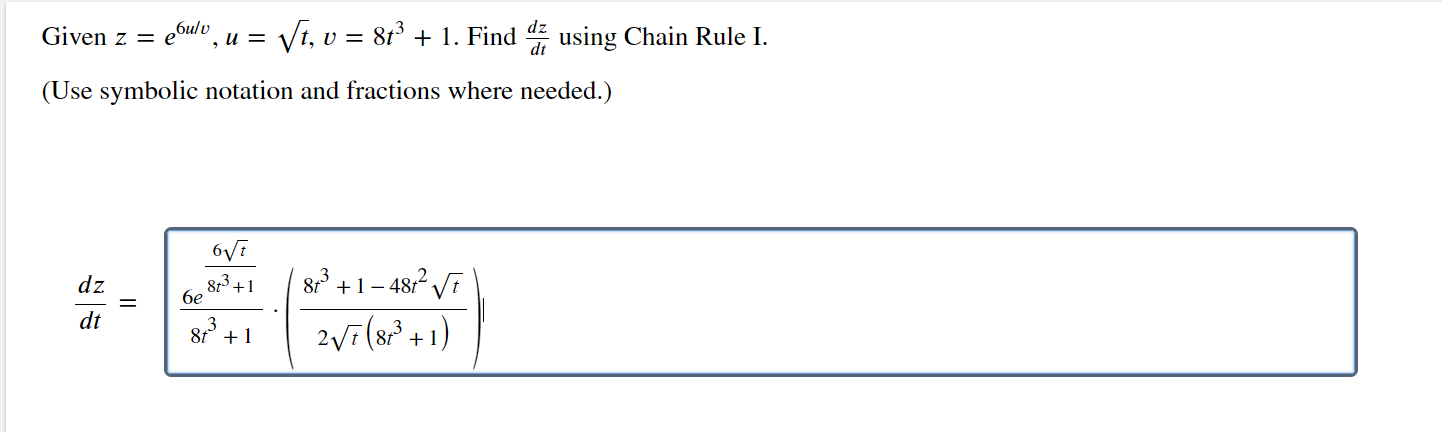 Solved Given z=e6u/v,u=t,v=8t3+1. Find dtdz using Chain Rule | Chegg.com