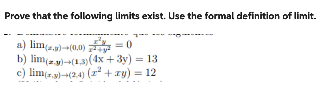 Solved Prove that the following limits exist. Use the formal | Chegg.com