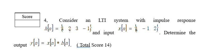 Solved an Score 4, Consider LTI system with impulse response | Chegg.com