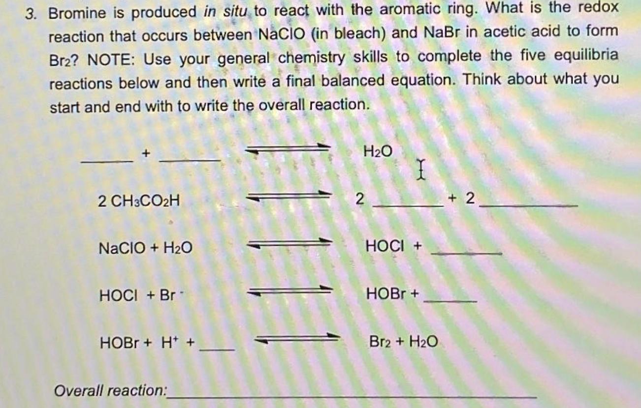 Solved Bromine is produced in situ to react with the | Chegg.com