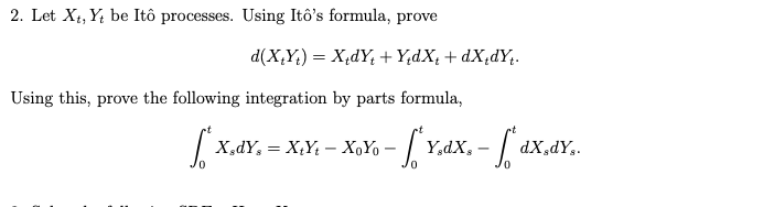 Solved 2. Let Xt,Yt be Itô processes. Using Itô's formula, | Chegg.com