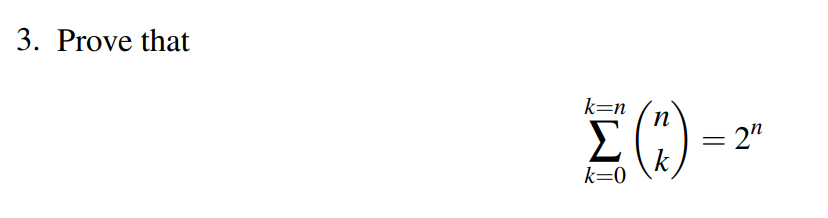 Solved 3. Prove that ∑k=0k=n(nk)=2n | Chegg.com