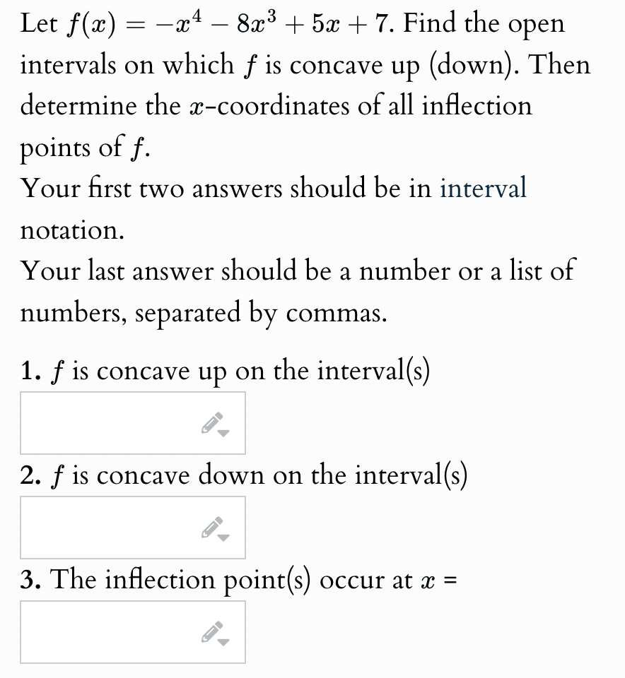 Solved Let f(x)=-x4-8x3+5x+7. ﻿Find the openintervals on | Chegg.com