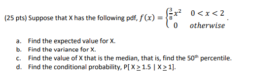 Solved (25 pts) Suppose that X has the following pdf, | Chegg.com