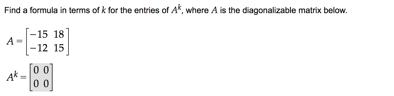 Solved Find a formula in terms of k for the entries of Ak, | Chegg.com