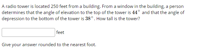 Solved A radio tower is located 250 feet from a building. | Chegg.com