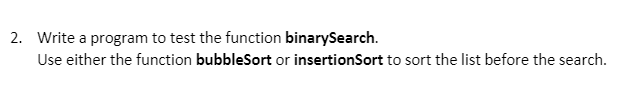 Solved 2 Write A Program To Test The Function Binarysearch