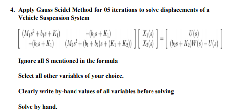 Solved 4. Apply Gauss Seidel Method for 05 iterations to | Chegg.com