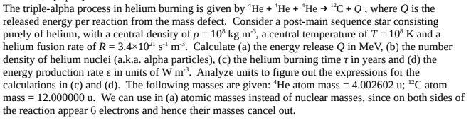 Solved The triple-alpha process in helium burning is given | Chegg.com