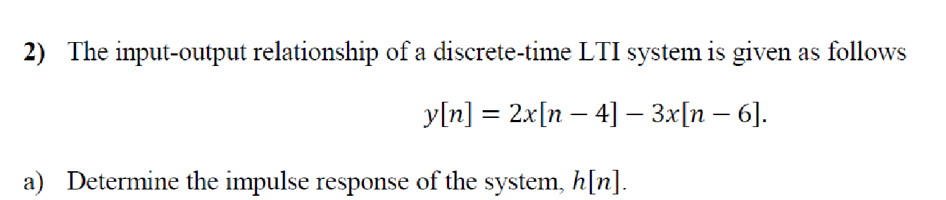Solved 2 The Input Output Relationship Of A Discrete Time