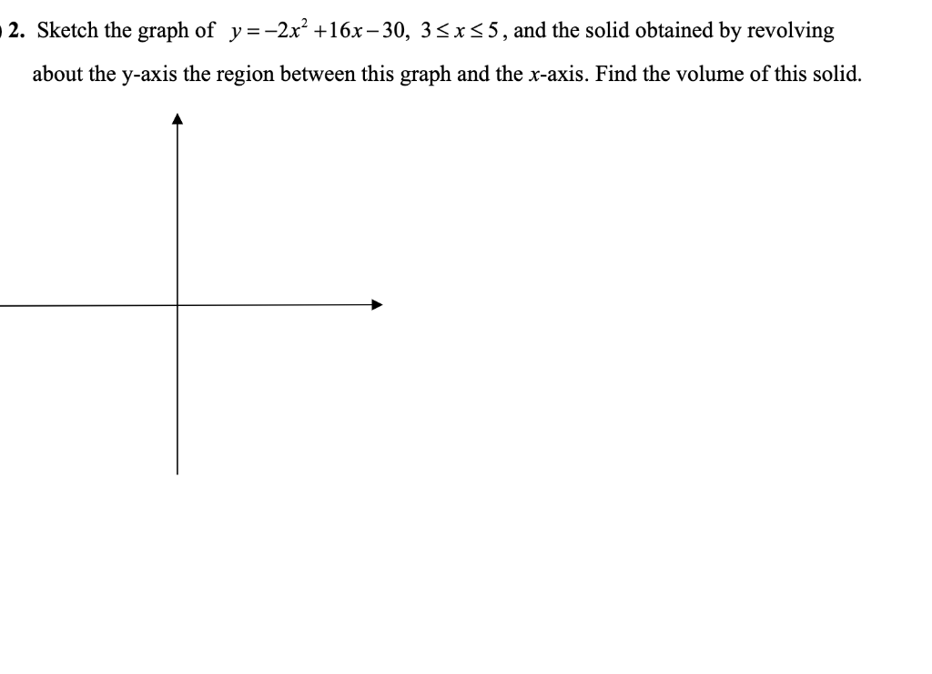 Solved 2. Sketch the graph of y=-2x2 +16x – 30, 35x55, and | Chegg.com