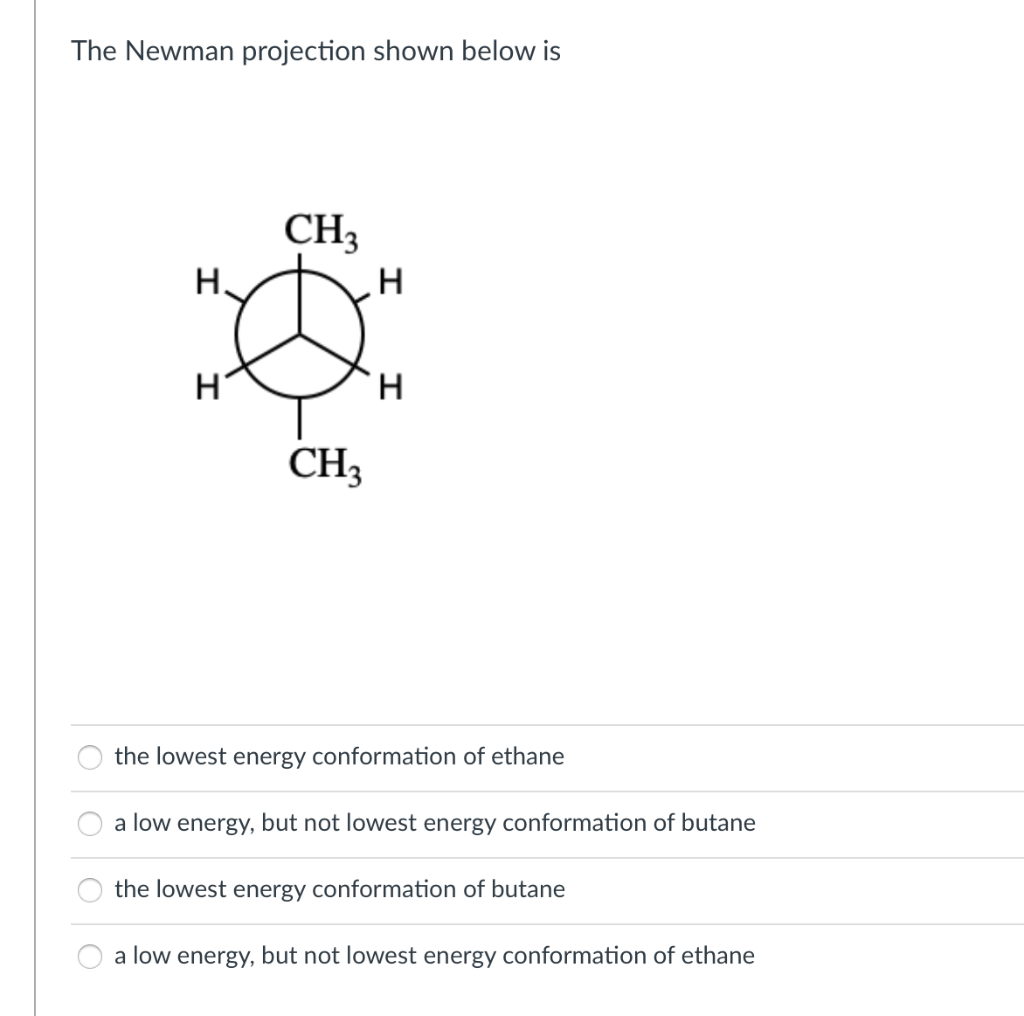 Solved The Newman projection shown below is CH, Н. H. H H | Chegg.com