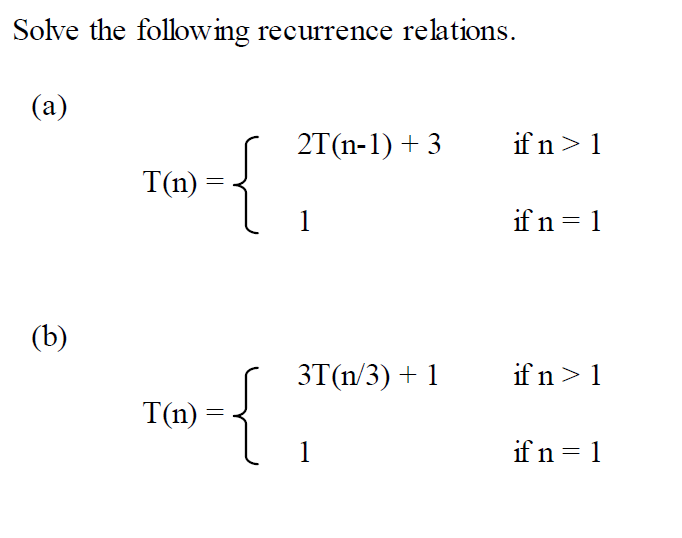 Solved Solve the following recurrence relations. (a) 2T(n-1) | Chegg.com