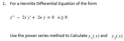 Solved 1. For a Hermite Differential Equation of the form | Chegg.com