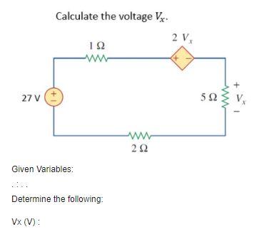 Solved Calculate the voltage Vx 2 V, 12 W- 27v 5 Ω w 222 | Chegg.com