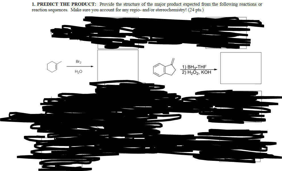 Solved 1. PREDICT THE PRODUCT: Provide the structure of the | Chegg.com