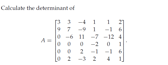 Solved Calculate the determinant of | Chegg.com