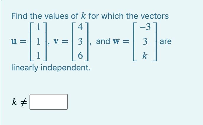 Solved Find the values of k for which the vectors 4. -3 u = | Chegg.com