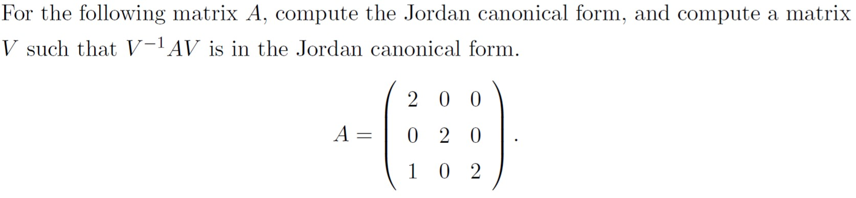 Solved For the following matrix A, compute the Jordan | Chegg.com