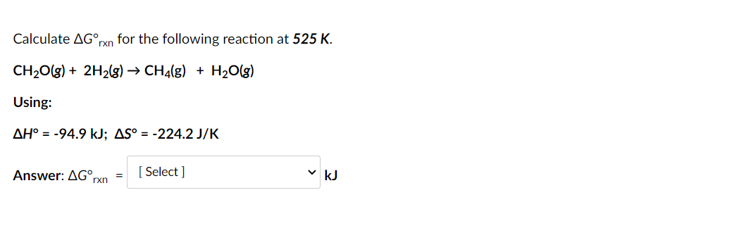 Solved Calculate AG rxn for the following reaction at 525 K. | Chegg.com